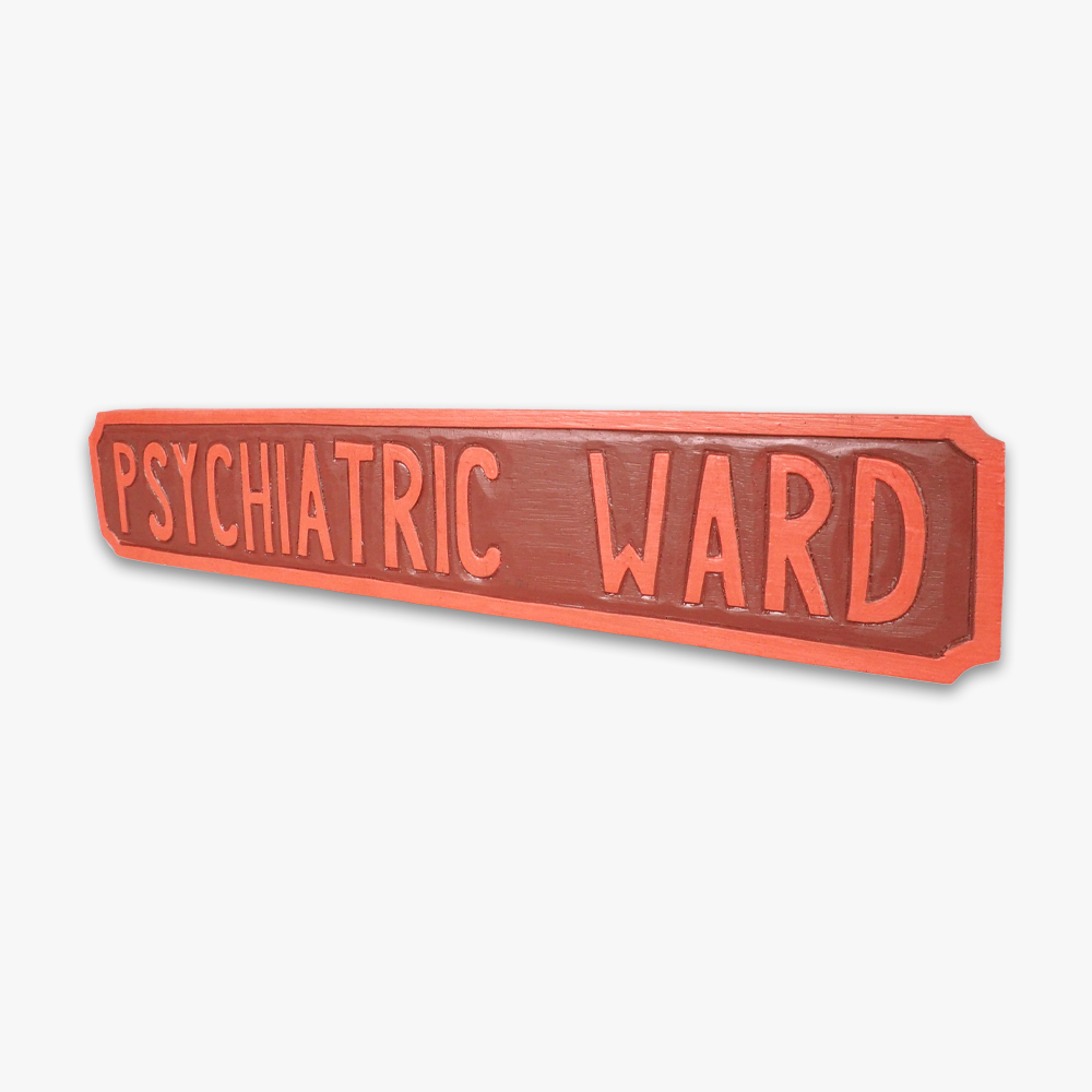 Psychiatric Ward Sign – colinwoodonline.com